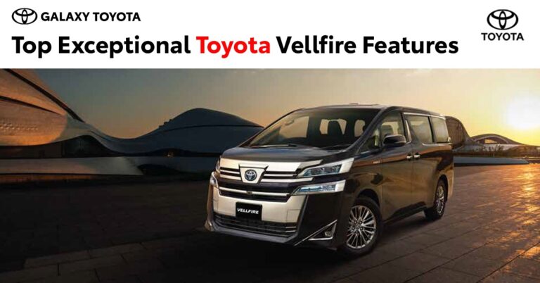 Discover the Exceptional Toyota Vellfire Features - Galaxy Toyota