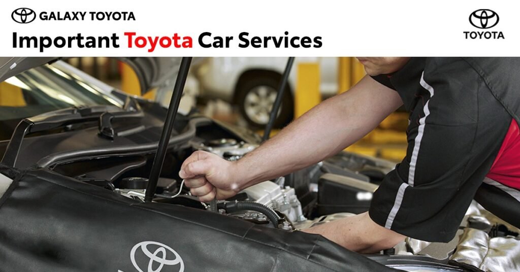 Essential Toyota Car Services: A Guide to Maintain Your Toyota - Galaxy ...