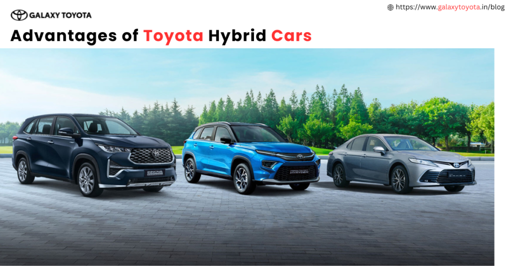 Toyota Cars: Top 6 Advantages of Hybrid Models Explore Now