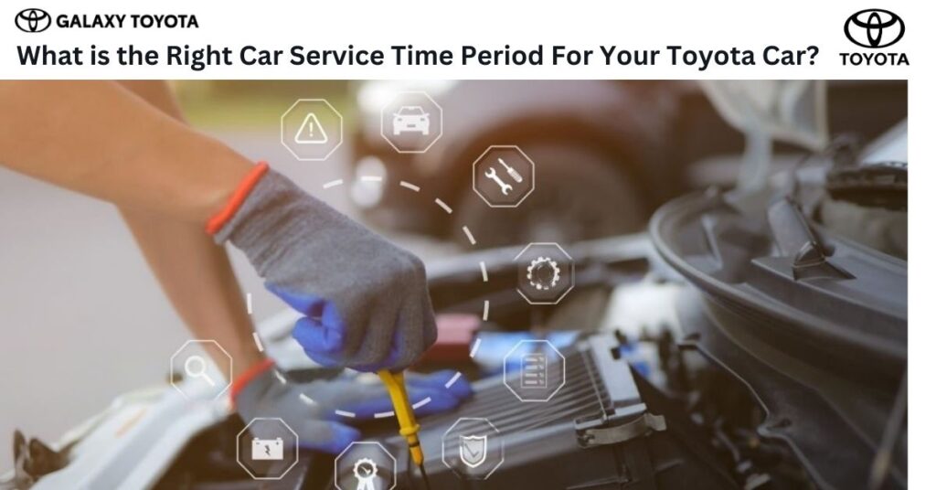 Optimal Toyota Car Service Timing - Expert Guidance