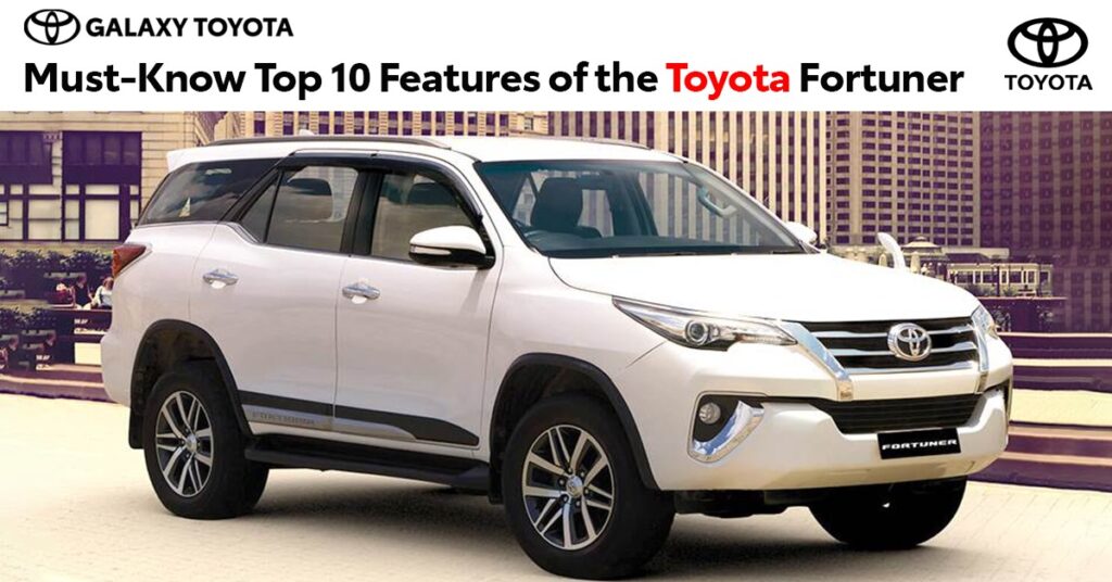 10 Toyota Fortuner Features That Will Blow Your Mind