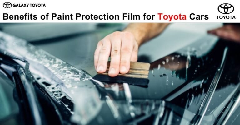 Top 5 Benefits of Paint Protection Film For Your Toyota Cars