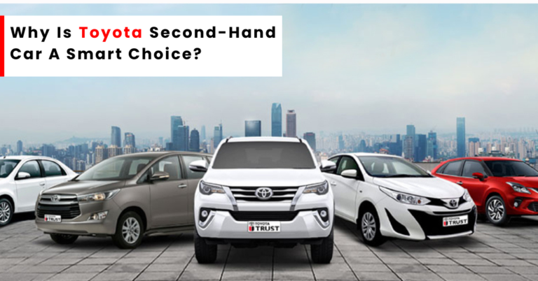 Why Is Toyota Second-Hand Car A Smart Choice?