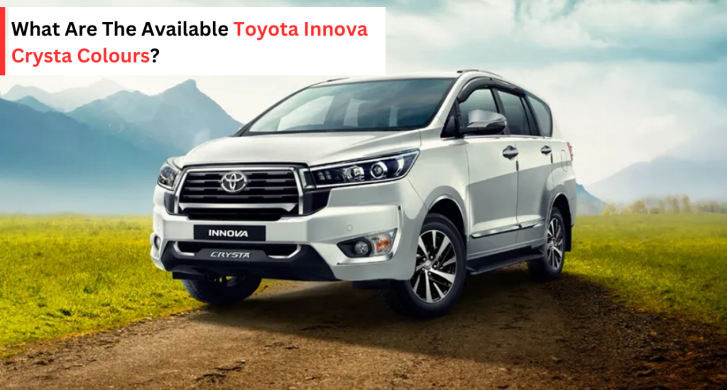What Are The Available Toyota Innova Crysta Colours?