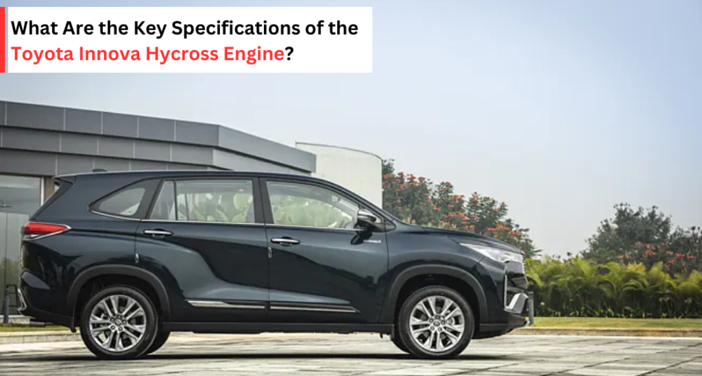 What Key Specifications of the Toyota Innova Hycross Engine?