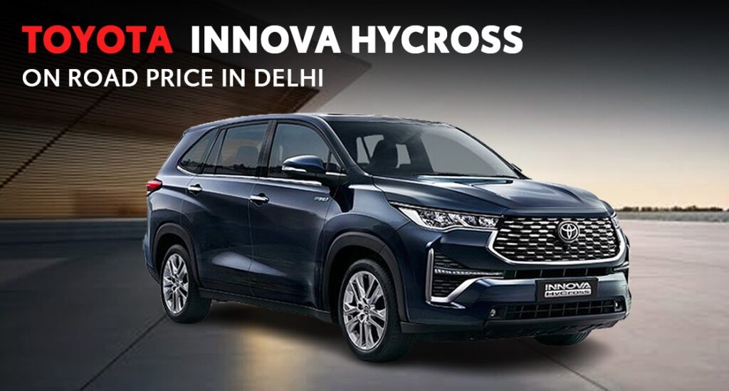 Latest Toyota Innova Hycross On Road Price in Delhi, NCR